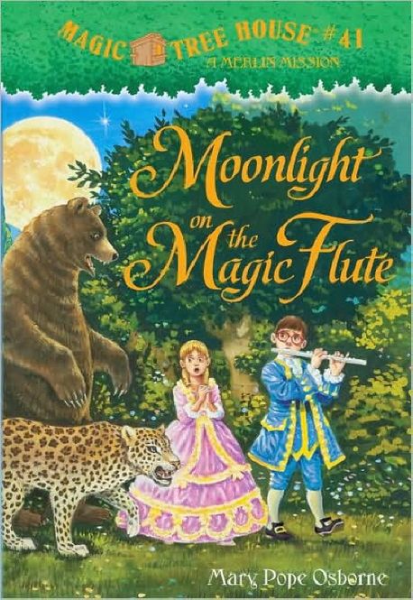 Magic Tree House Merlin Mission 13: Moonlight on the Magic Flute | Mary ...