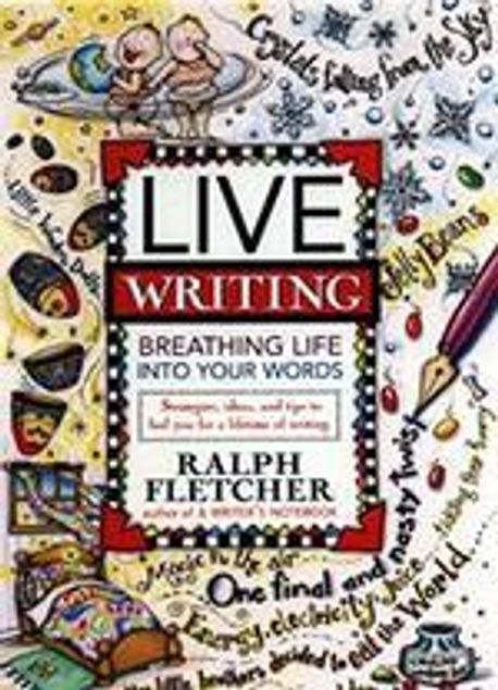 Live Writing | Fletcher, Ralph - 교보문고