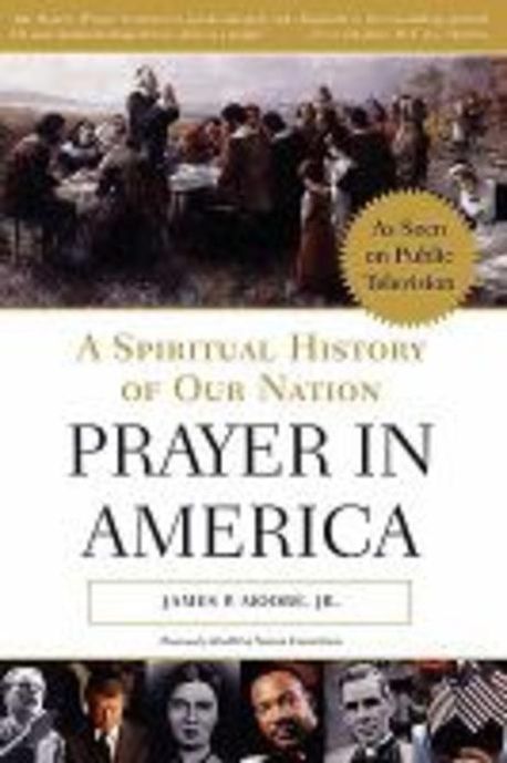 Prayer in America | Moore, James P., Jr. - 교보문고
