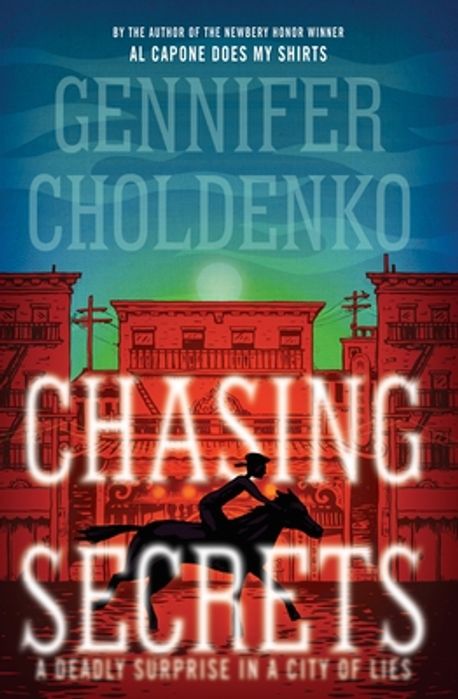 Chasing Secrets | Gennifer Choldenko - 교보문고