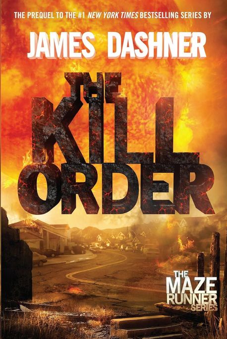 The Kill Order (Prequel) | Dashner, James - 교보문고