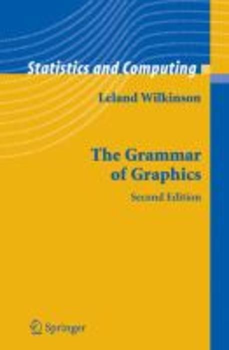 The Grammar of Graphics | Wilkinson, Leland/ Wills, Graham - 교보문고