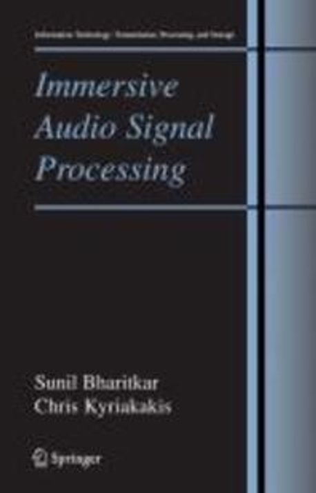 Immersive Audio Signal Processing | Bharitkar, Sunil/ Kyriakakis, Chris - 교보문고