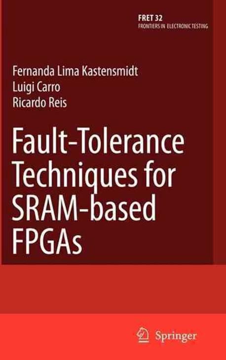 Fault-Tolerance Techniques for Sram-Based FPGAs | Kastensmidt, Fernanda Lima - 교보문고