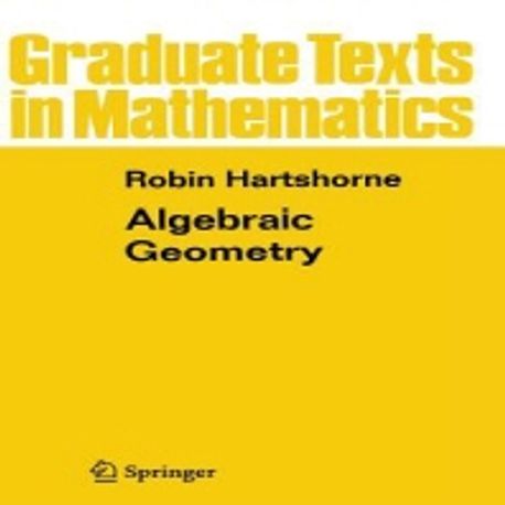 [POD]Algebraic Geometry | Hartshorne, Robin - 교보문고