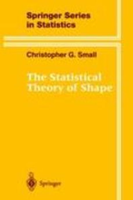 The Statistical Theory of Shape | Small, Christopher G. - 교보문고