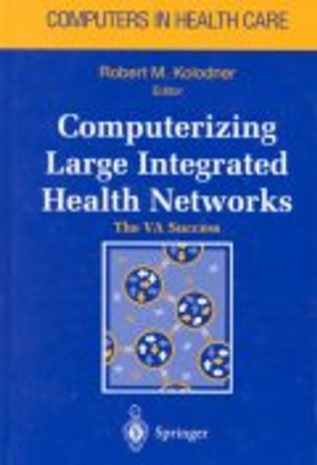 Computerizing Large Integrated Health Networks | Douglas, J. V. - 교보문고