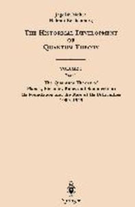 The Historical Development of Quantum Theory | Jagdish Mehra - 교보문고