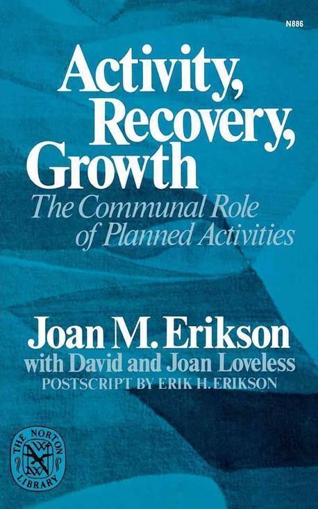 Activity, Recovery, Growth | Erikson, Joan Mowat - 교보문고