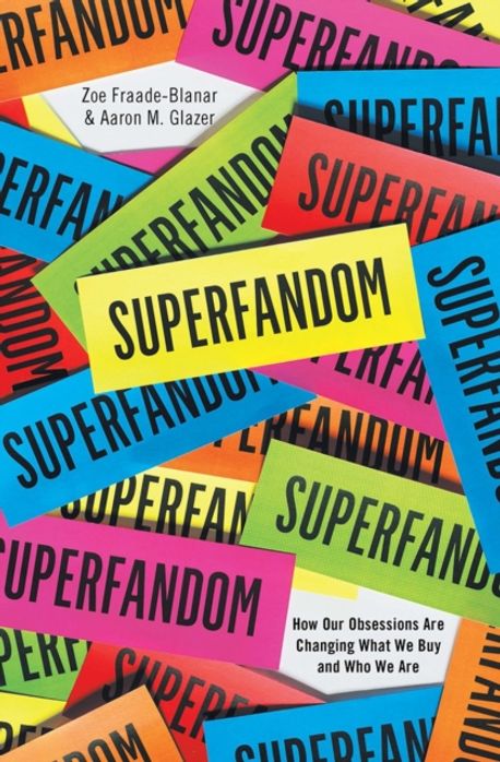 Superfandom | Fraade-blanar, Zoe - 교보문고