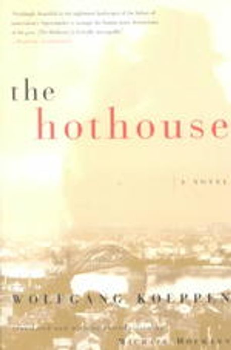 The Hothouse | Koeppen, Wolfgang - 교보문고