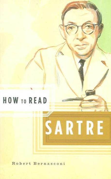 How to Read Sartre | Bernasconi, Robert - 교보문고