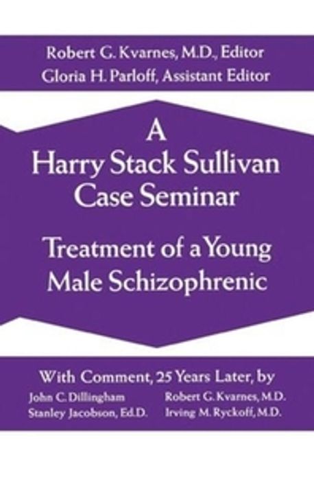 A Harry Stack Sullivan Case Seminar | Sullivan, Harry Stack - 교보문고