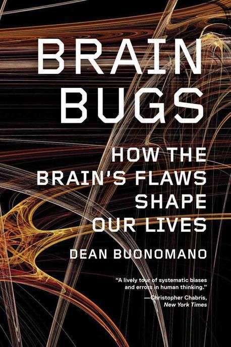 Brain Bugs | Buonomano, Dean - 교보문고
