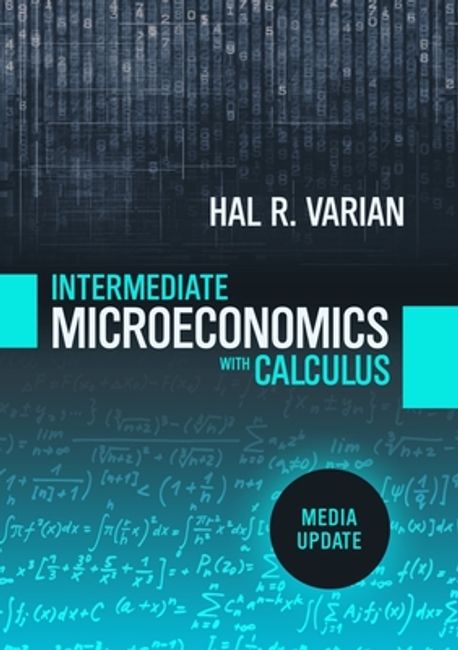 Intermediate Microeconomics with Calculus | Varian, Hal R. - 교보문고
