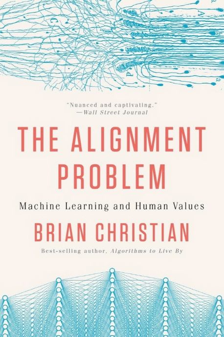 The Alignment Problem: Machine Learning and Human Values | Christian, Brian - 교보문고