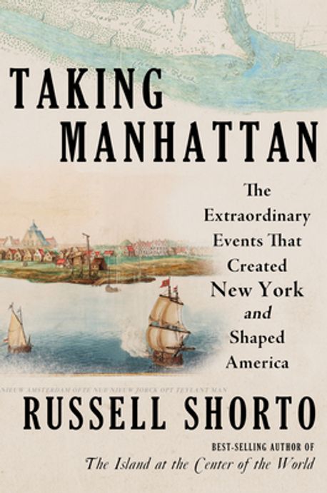 Taking Manhattan | Shorto, Russell - 교보문고