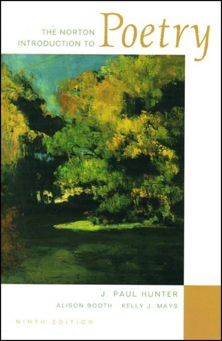 The Norton Introduction to Poetry, Ninth Edition | Hunter, J. Paul (EDT ...