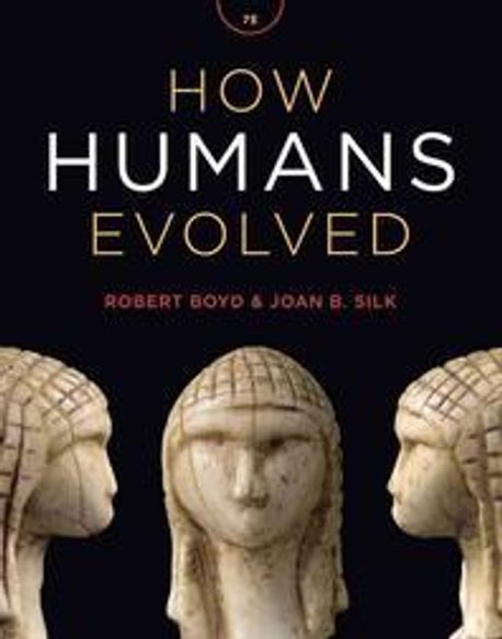 How Humans Evolved, 7/E(Paperback) | Boyd, Robert - 교보문고