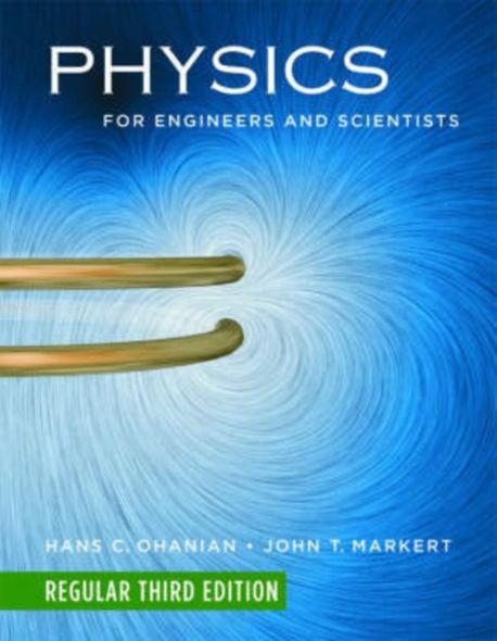 Physics for Engineers and Scientists | Ohanian, Hans C. - 교보문고