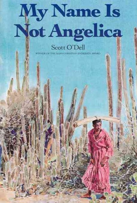 My Name Is Not Angelica | Scott O'Dell - 교보문고
