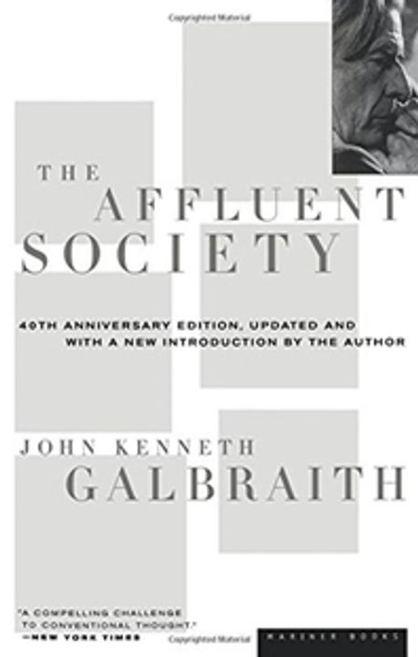 The Affluent Society | Galbraith, John Kenneth/ Galbraith, John Kenneth ...
