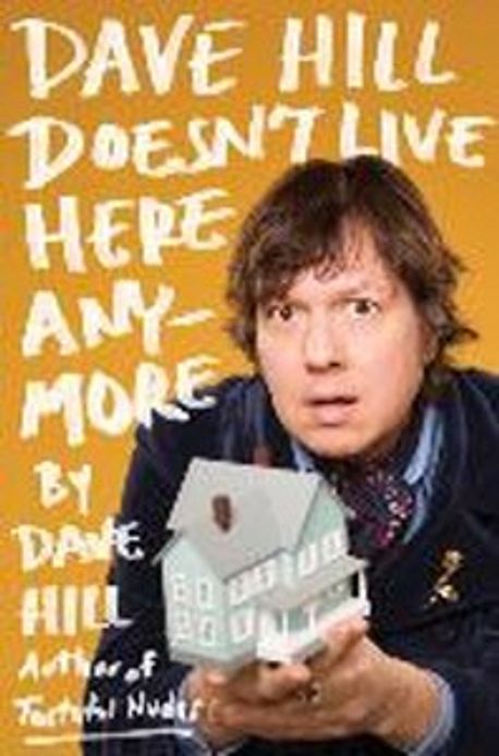 Dave Hill Doesn't Live Here Anymore | Hill, Dave - 교보문고