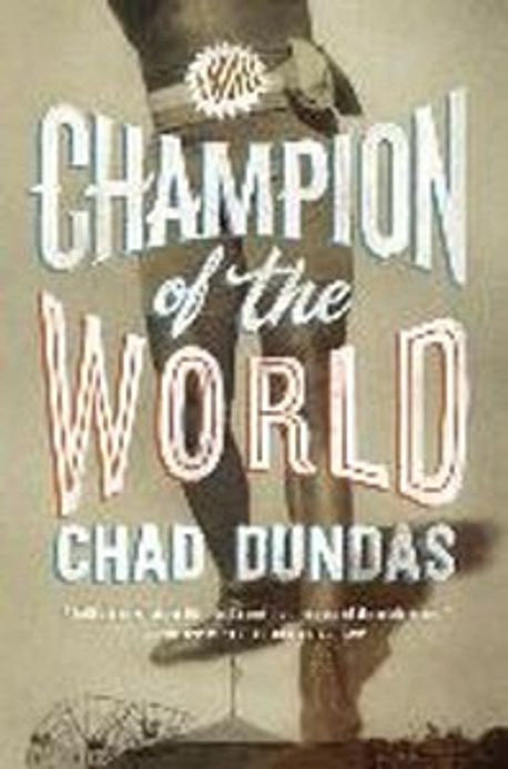 Champion of the World | Dundas, Chad - 교보문고