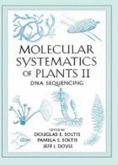 Molecular Systematics of Plants II | Soltis, Douglas E. (Edt)/ Solt - 교보문고