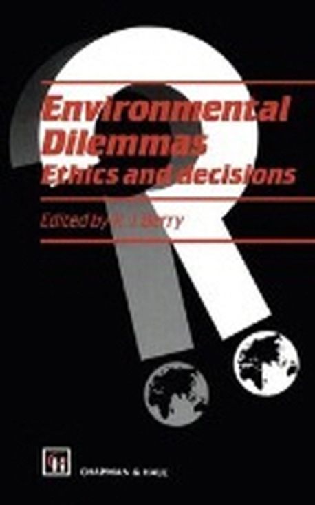 Environmental Dilemmas : Ethics and Decisions | Berry, R. J. (EDT) - 교보문고
