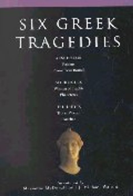 Six Greek Tragedies | Walton, J. Michael - 교보문고