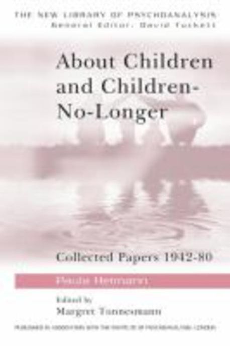 About Children and Children-No-Longer | Heimann, Paula - 교보문고