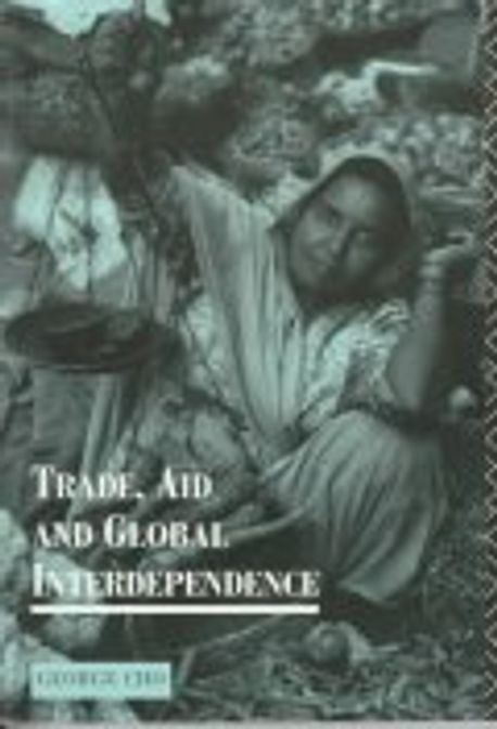 Trade, Aid and Global Interdependence | Cho,G. - 교보문고