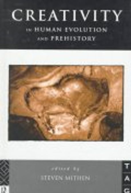 Creativity in Human Evolution and Prehistory | Mithen, Steven - 교보문고
