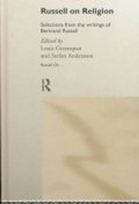 Russell on Religion : Selections from the Writings of Bertrand Russell ...