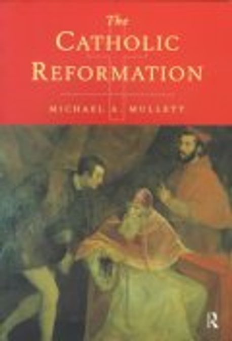 The Catholic Reformation | Mullett, Michael - 교보문고