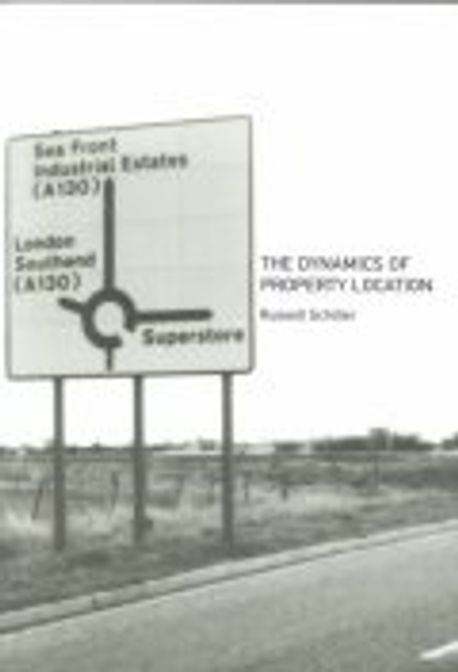 The Dynamics of Property Location | Schiller, Russell - 교보문고