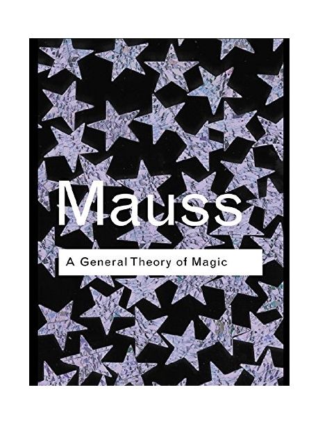 General Theory of Magic | Mauss, Marcel - 교보문고