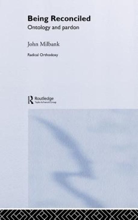 Being Reconciled | Milbank, John - 교보문고
