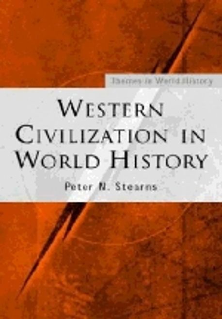 Western Civilization in World History | Stearns, Peter N. - 교보문고