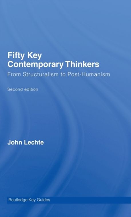 Fifty Key Contemporary Thinkers | John Lechte - 교보문고