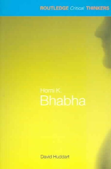 Homi K. Bhabha | Huddart, David - 교보문고