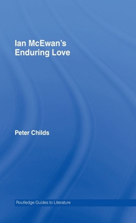 Ian McEwan's Enduring Love | Childs, Peter - 교보문고