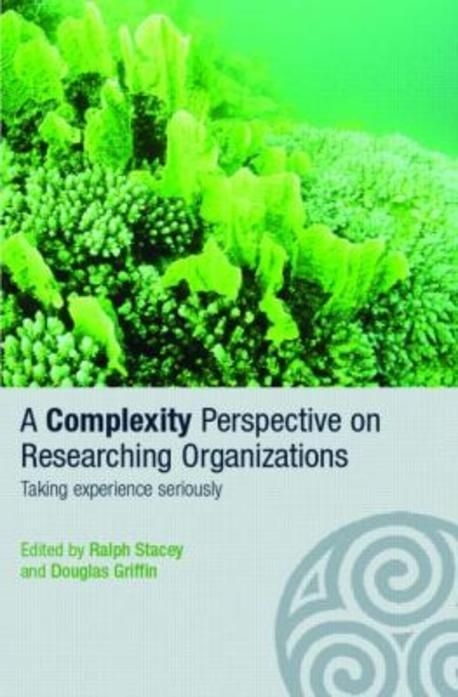 Complexity Perspective On Researching Organizations | Stacey, Ralph (EDT)/ Griffin, Douglas (EDT ...