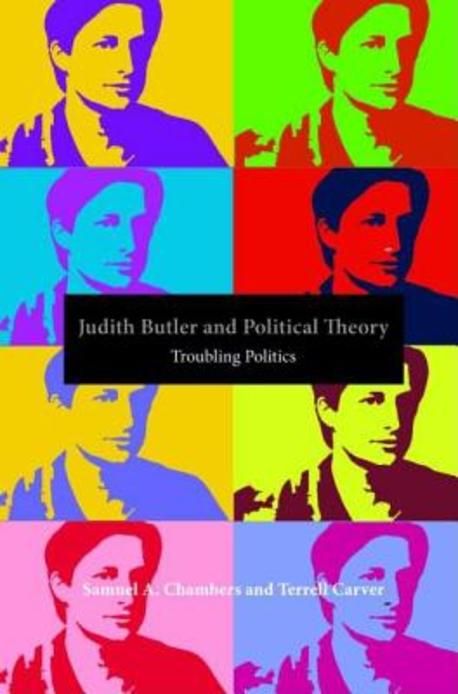 Judith Butler and Political Theory : Troubling Politics | Carver ...