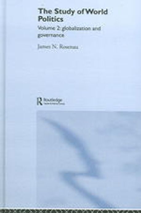 The Study of World Politics: Globalization and governance | James N ...