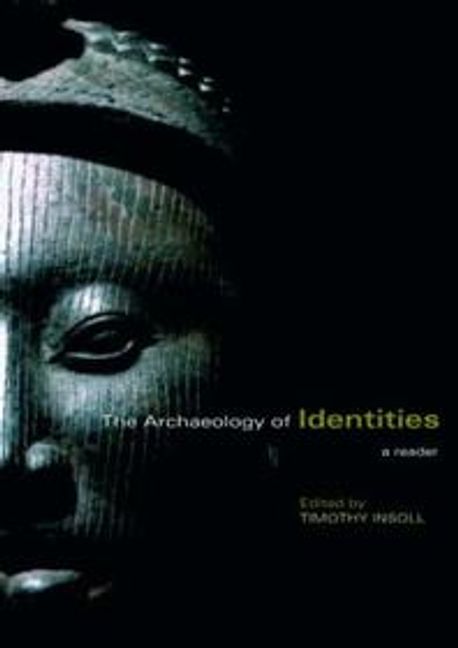 Archaeology of Identities : A Reader | Insoll, Timothy - 교보문고