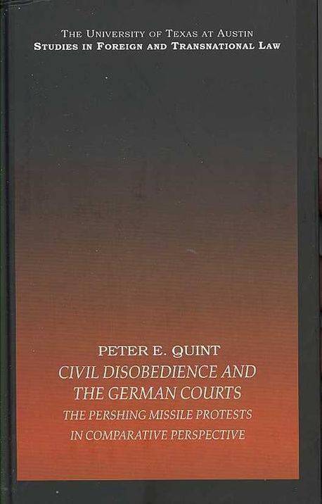 Civil Disobedience and the German Courts | E. Quint, Peter - 교보문고