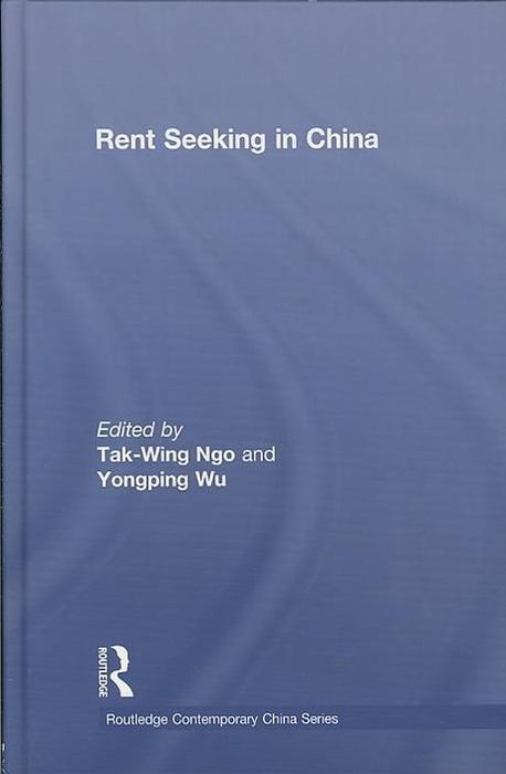 Rent Seeking in China | Ngo, Tak-Wing - 교보문고