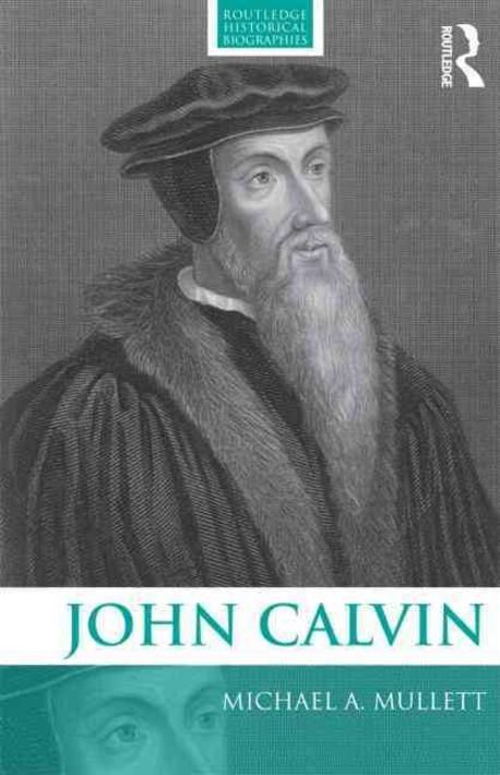 John Calvin | Michael Mullett - 교보문고